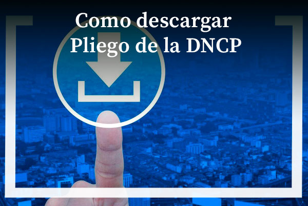 Como descargar Pliego de la DNCP