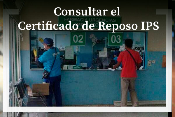 Consultar el Certificado de Reposo IPS